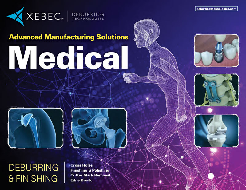 XEBEC - Innovative Deburring & Finishing for Medical Manufacturing